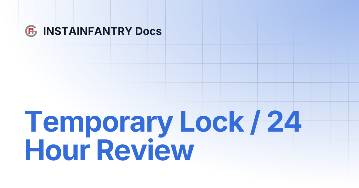 Temporary Lock / 24 Hour Review | INSTAINFANTRY Docs