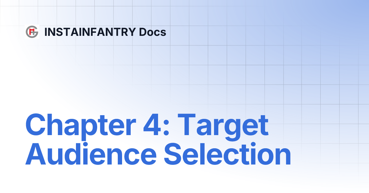 Chapter 4: Target Audience Selection | INSTAINFANTRY Docs