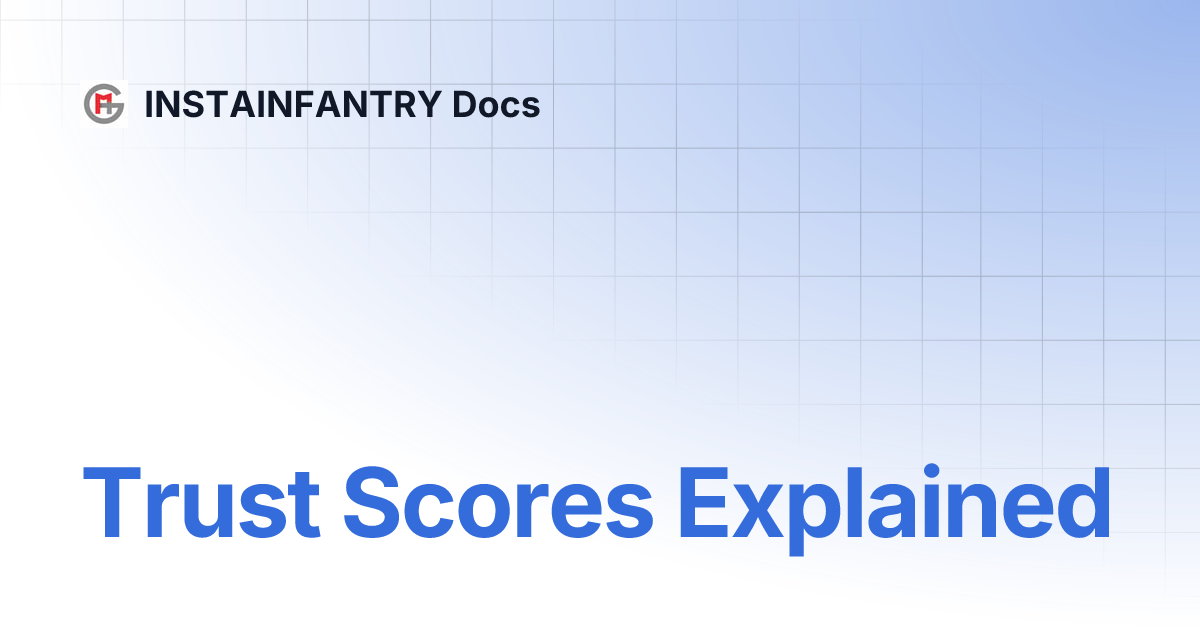 Trust Scores Explained | INSTAINFANTRY Docs