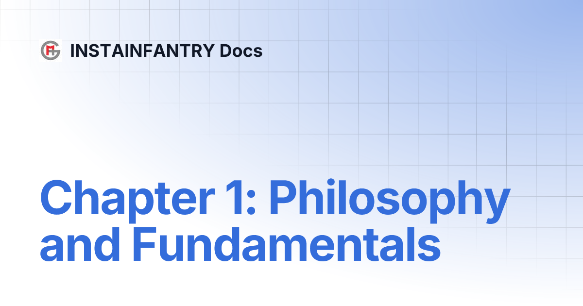Chapter 1: Philosophy and Fundamentals | INSTAINFANTRY Docs