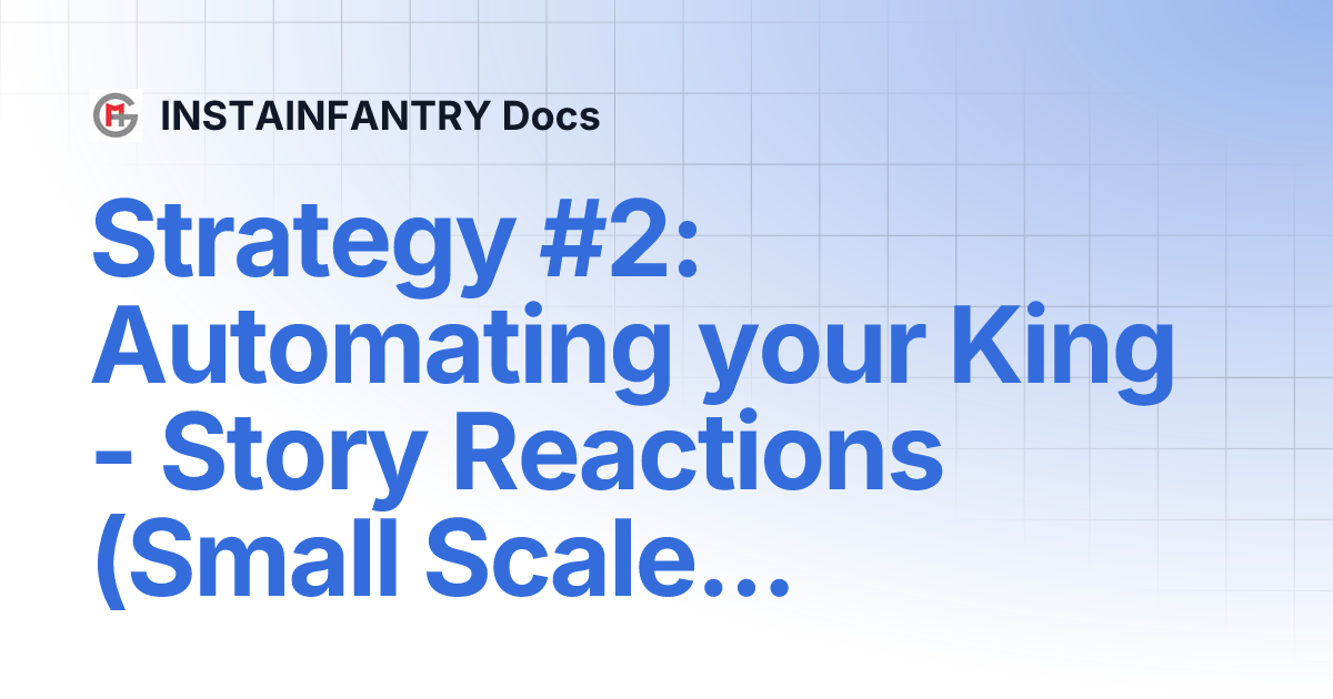Strategy #2: Automating your King - Story Reactions (Small Scale InstaInfantry Customs ...
